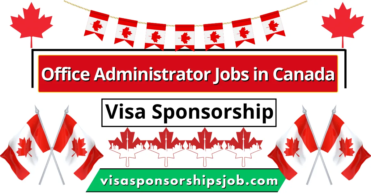 Office Administrator Jobs in Canada with Visa Sponsorship 2026