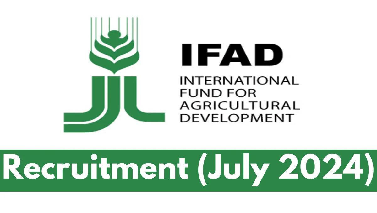 IFAD Recruitment (July 2024): Open Jobs, Application Link