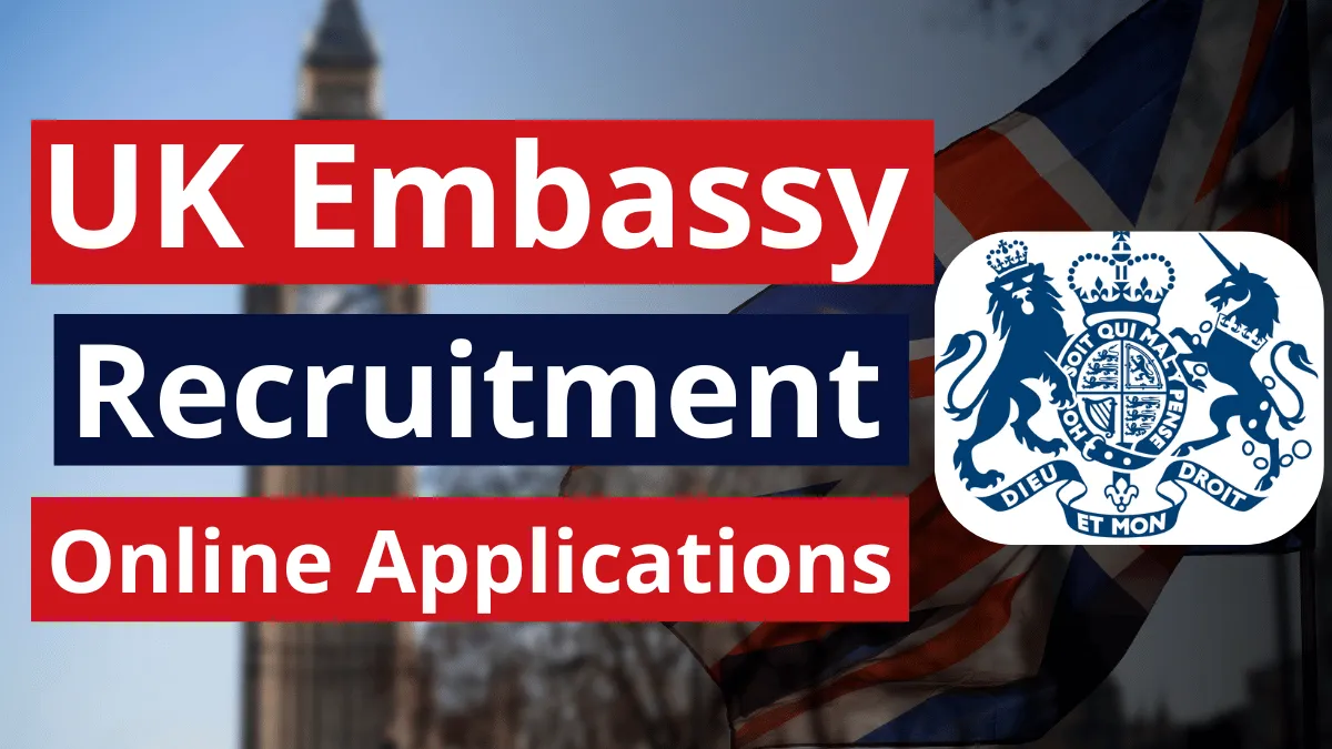 UK Embassy Recruitment (August 2024): Online Application