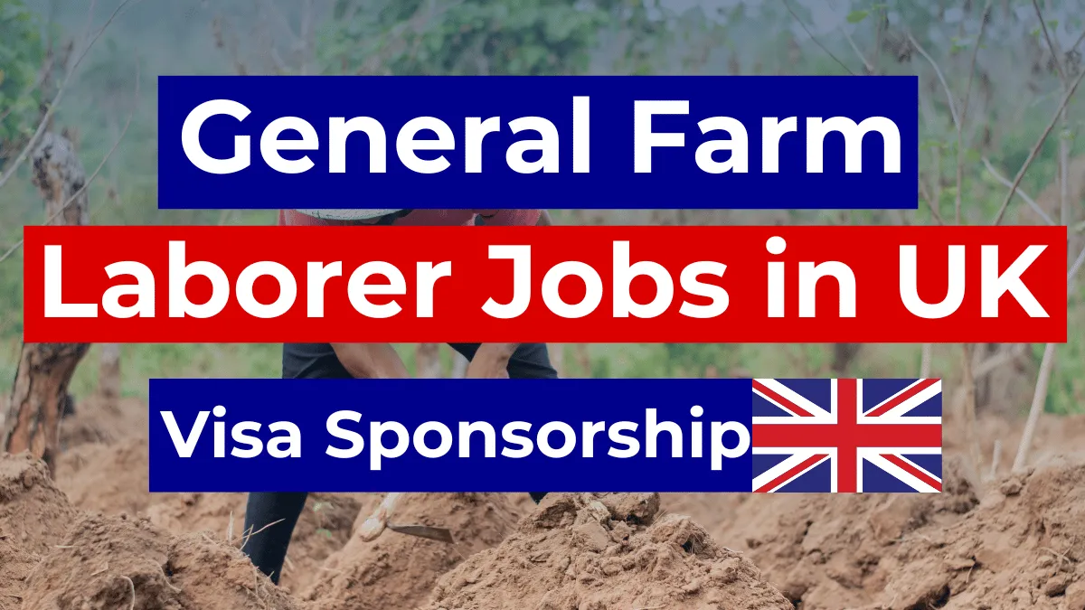 General Farm Laborer Jobs in UK with Visa Sponsorship 2026 (£10 to £12 ...