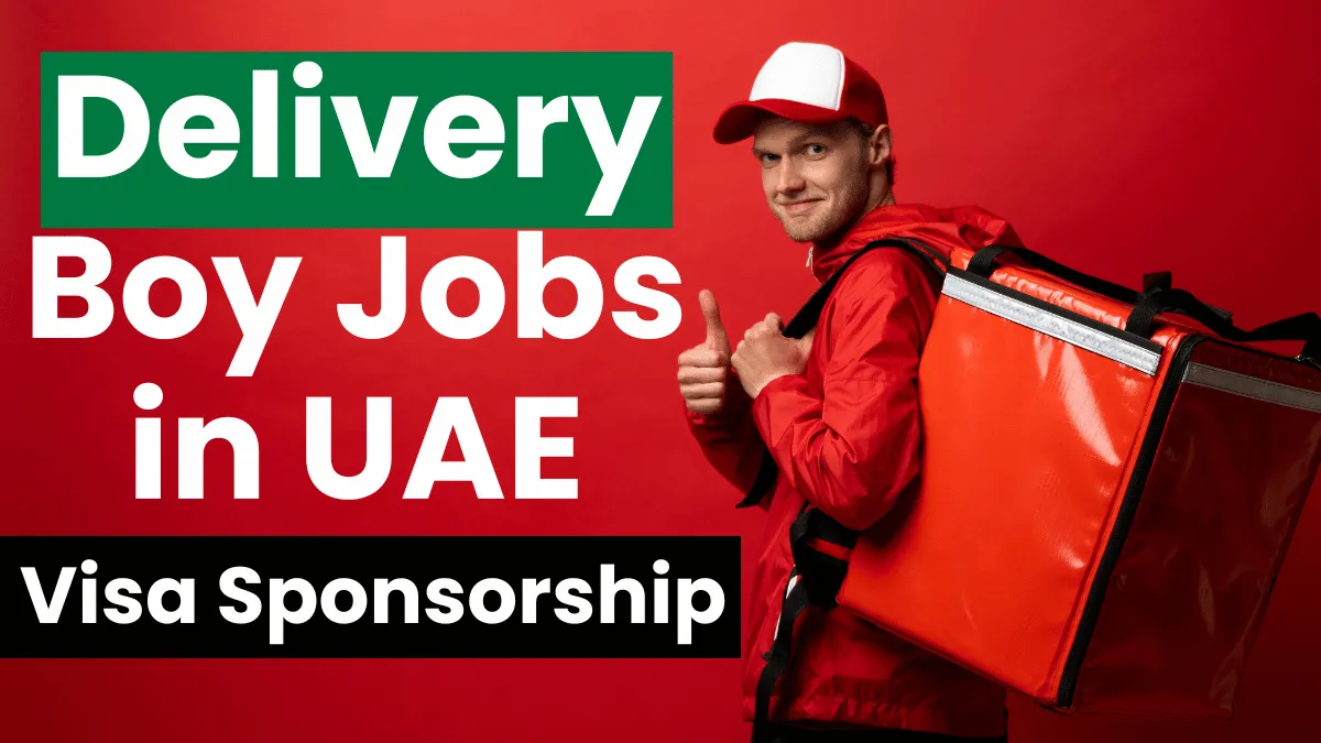 Delivery Boy Jobs in UAE with Visa Sponsorship 2026 (AED 5,000 Per Month)