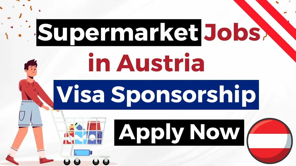 Supermarket Jobs in Austria with Visa Sponsorship 2025 (€10 to €15 Per ...