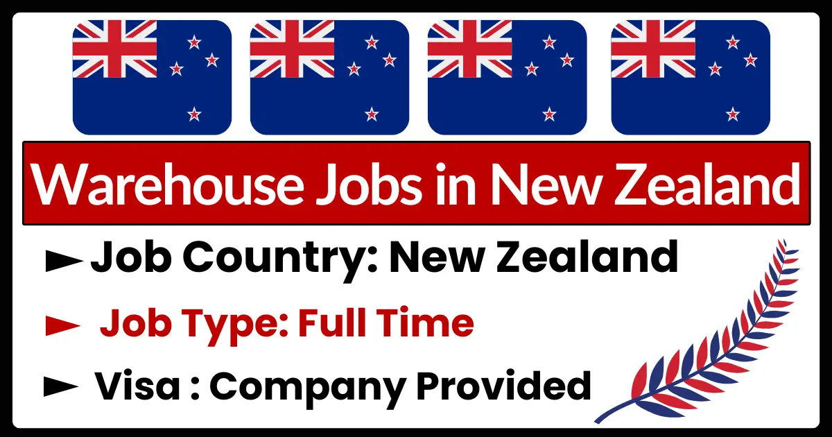 Warehouse Jobs in New Zealand with Visa Sponsorship 2026 (NZD $55,000 ...