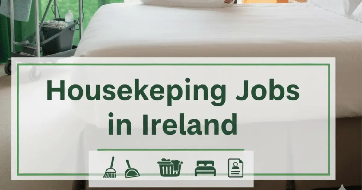 Housekeeping Jobs in Ireland with Visa Sponsorship 2026 (€2,000- €2,800 ...